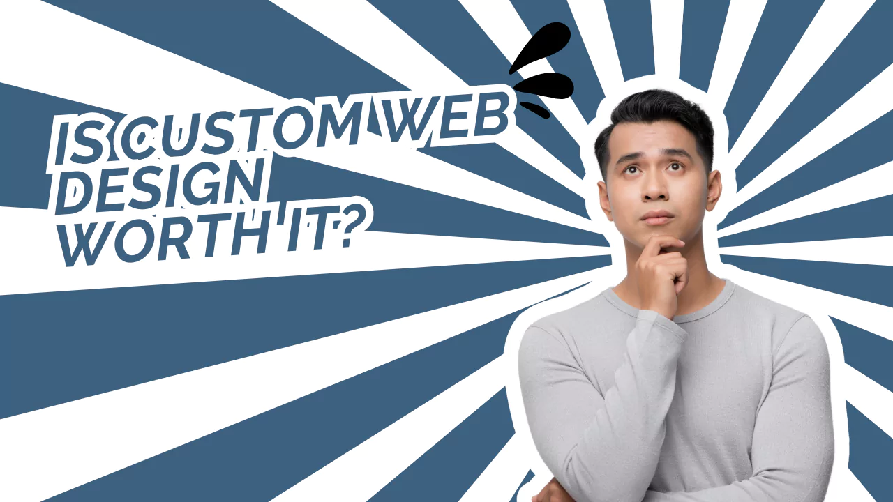 Is Custom Web Design Worth It? Discover the Truth Now